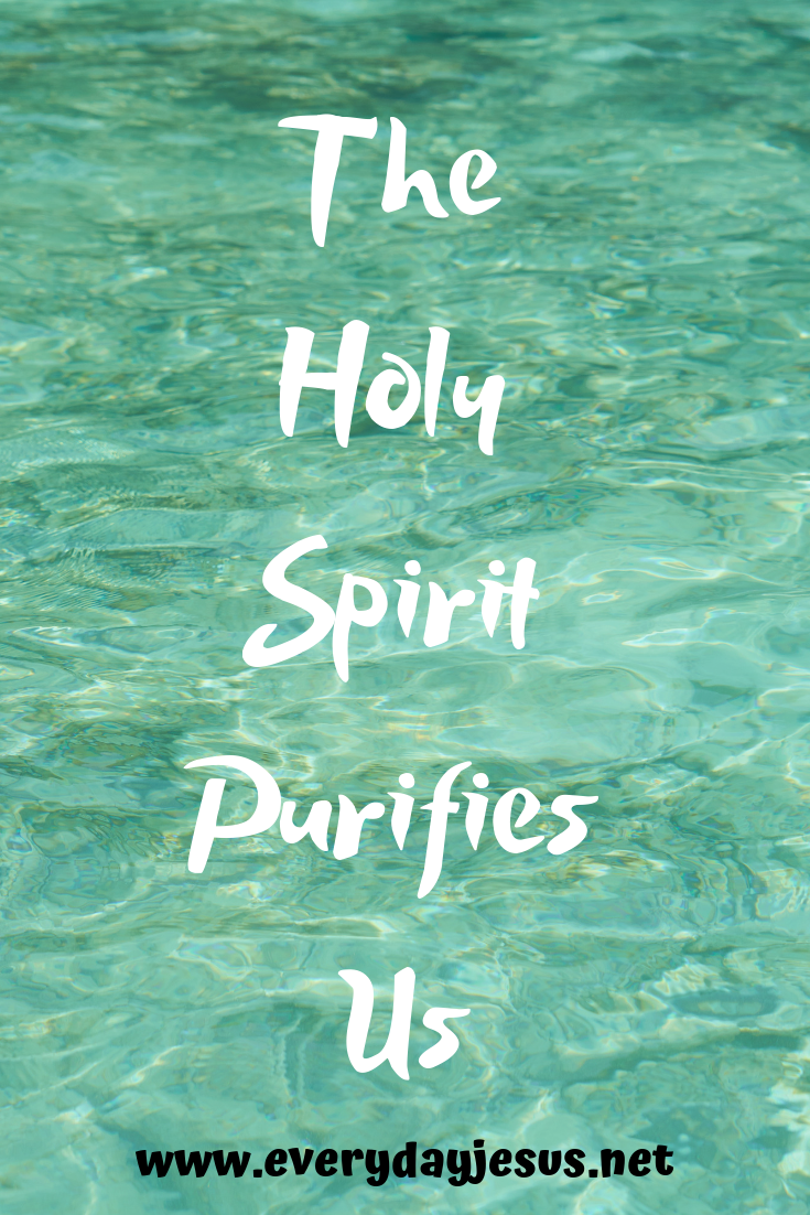 The Holy Spirit Purifies Us – Brian Boswell